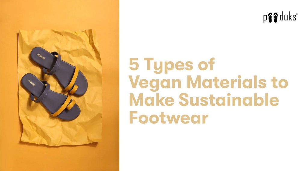 5 Types of Vegan Materials to Make Sustainable Footwear – Paaduks