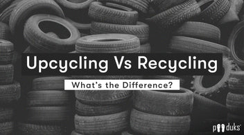 What’s the Difference Between Upcycling and Recycling? – Planet Paaduks